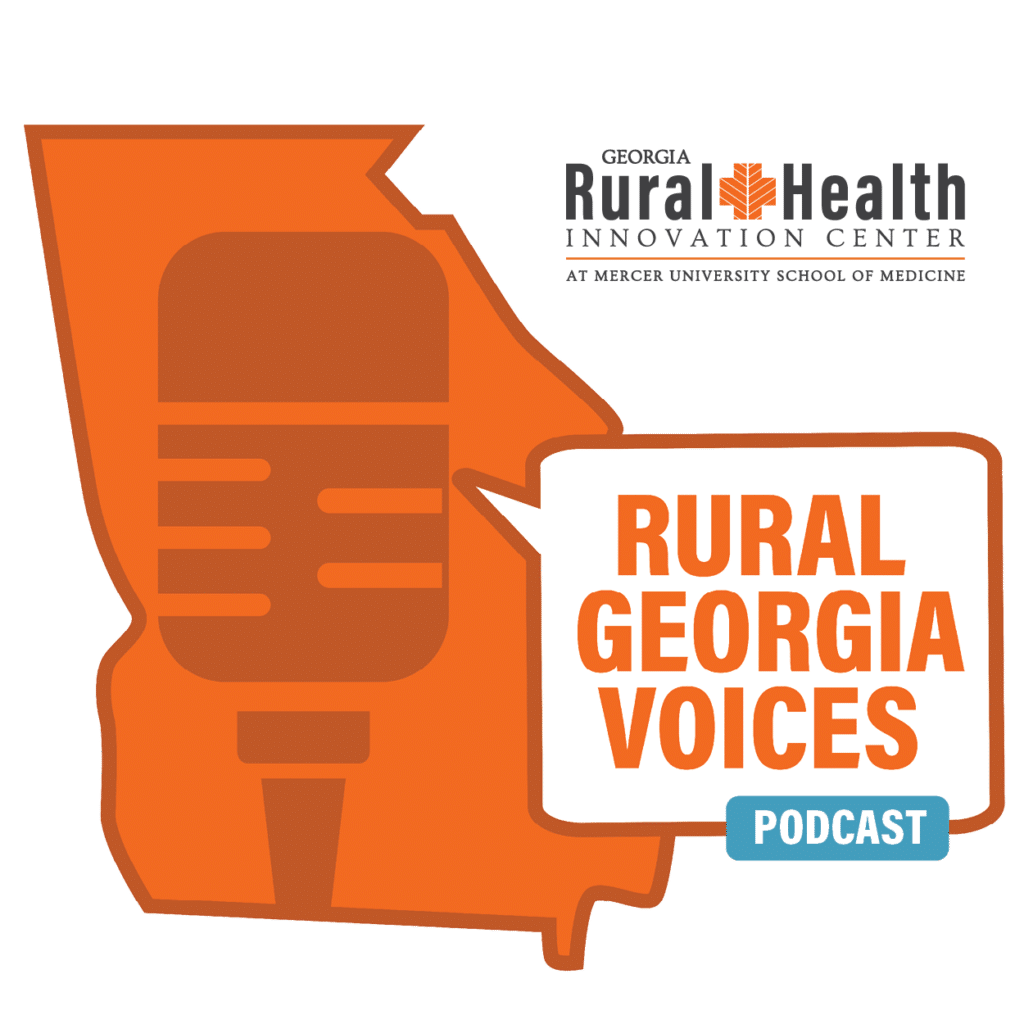Rural Georgia Voices Podcast | Georgia Rural Health Innovation Center